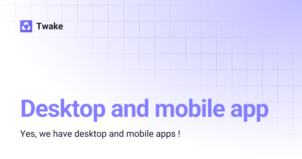 Desktop and mobile app | Twake